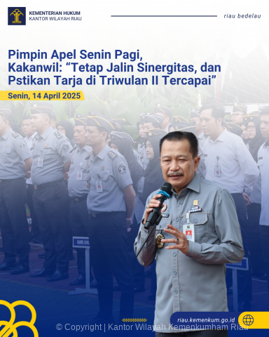 Pimpin Apel Senin Pagi, Kakanwil: “Tetap Jalin Sinergitas, dan Pastikan Tarja di Triwulan II ...