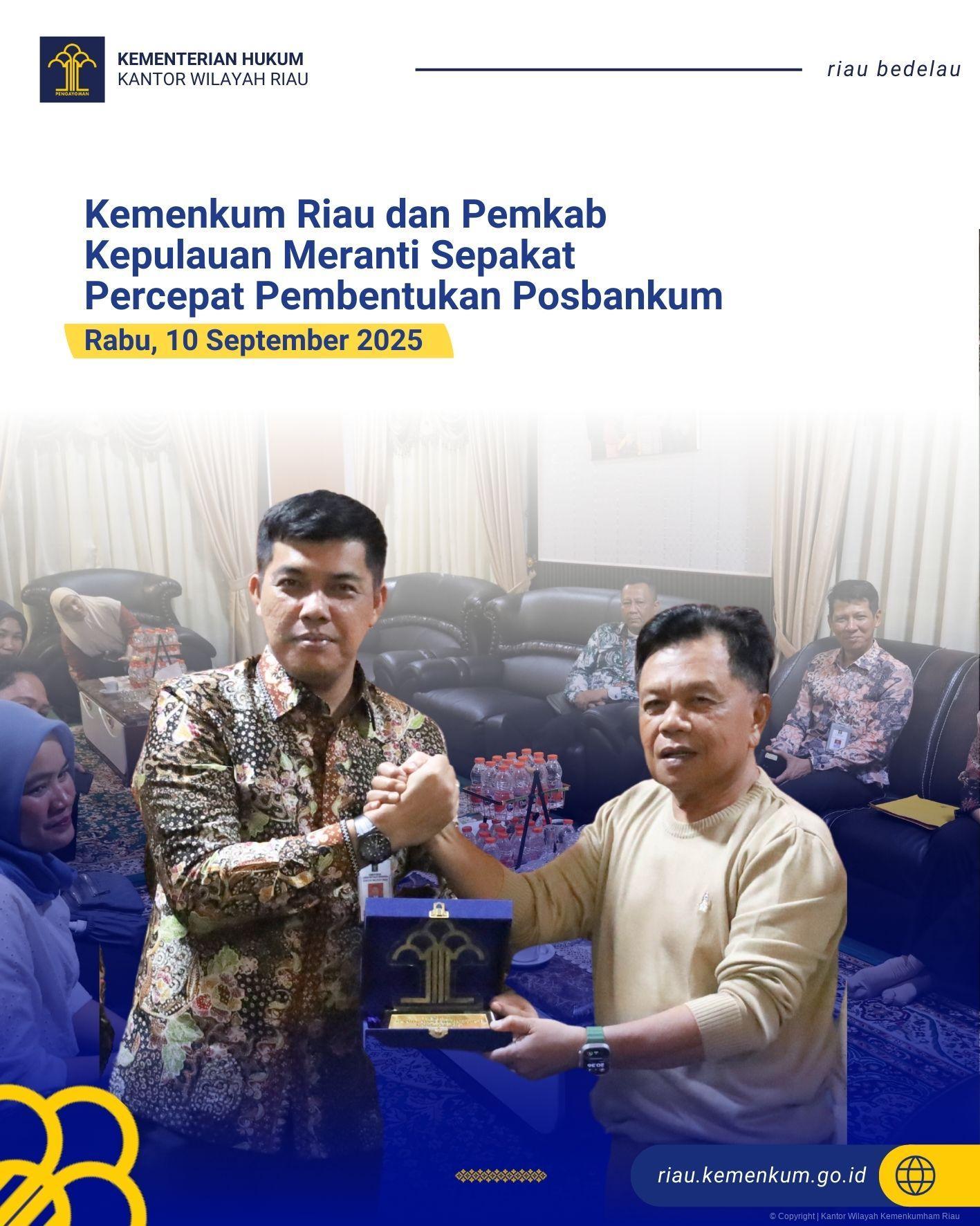 Kemenkum Riau dan Pemkab Kepulauan Meranti Sepakat Percepat Pembentukan Posbankum